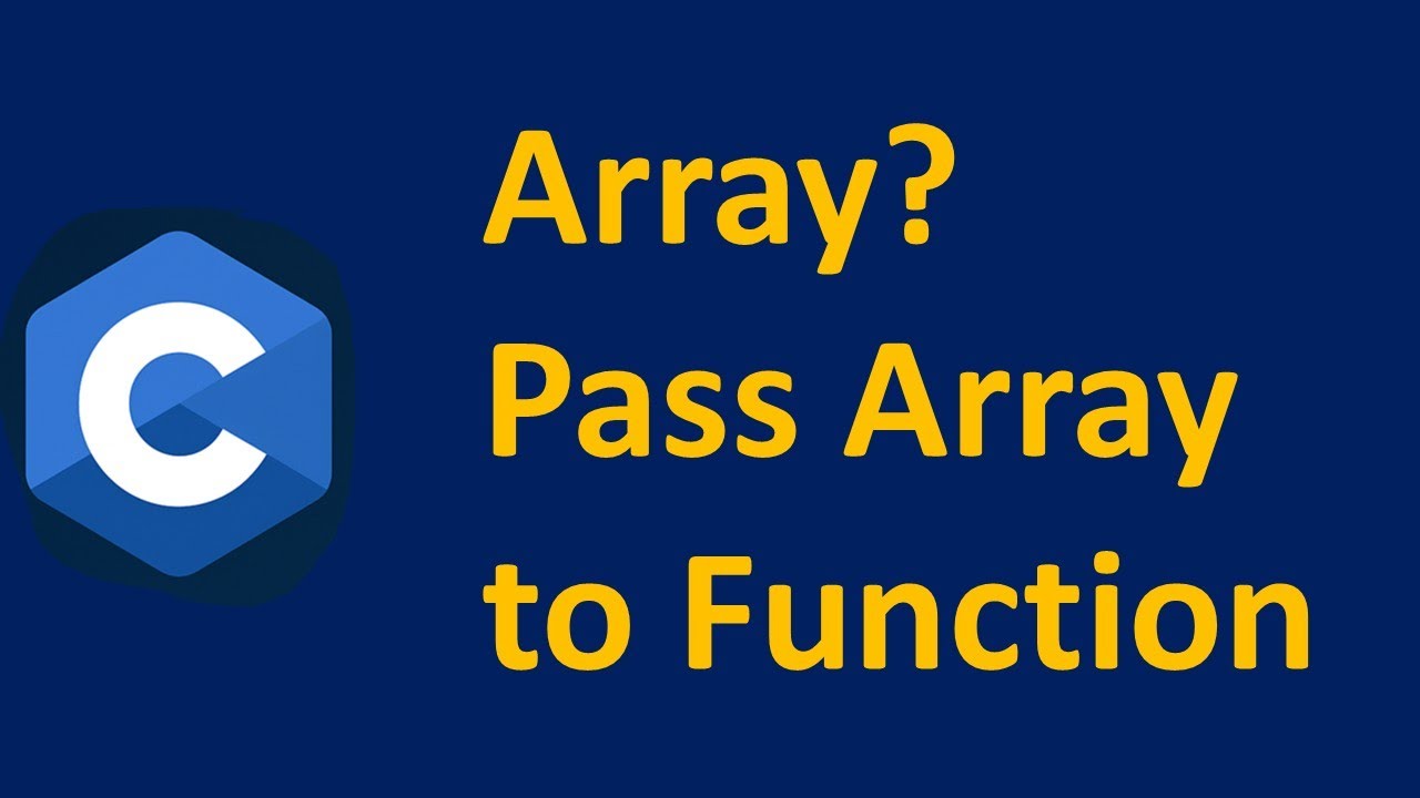 What is an Array & How to Pass an Array to a Function in C ? | - YouTube