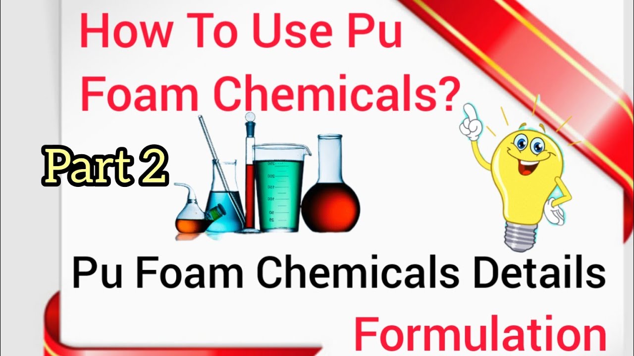 Pu Foam Chemical Formula part 2, How To Use Chemicals? Formulation and ...