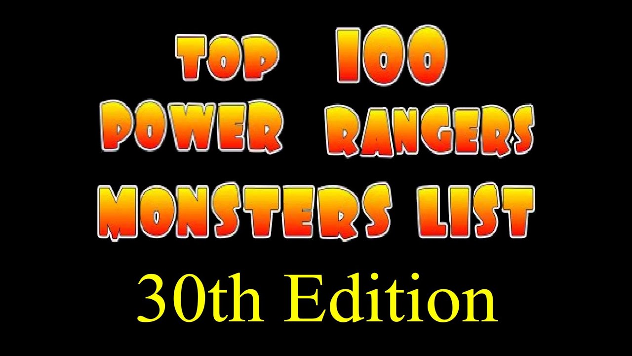 Top 100 Power Ranger Monster List [30th Edition] - YouTube