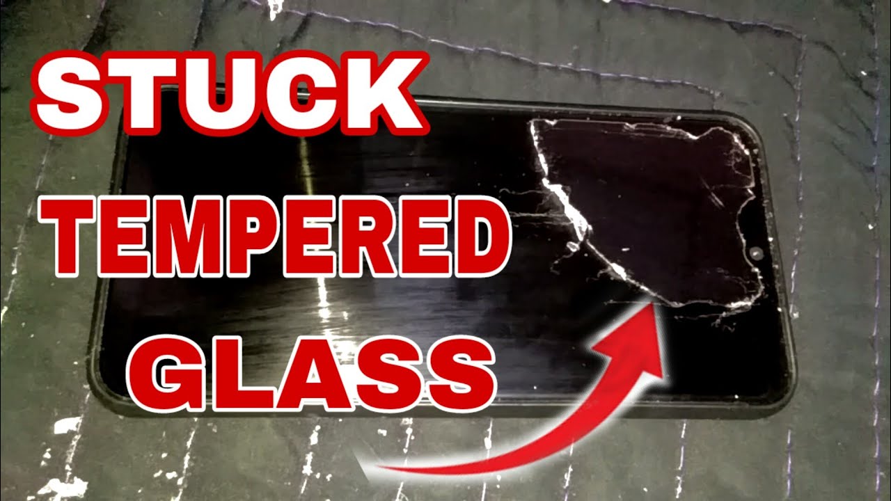 HOW TO REMOVE STUCK BROKEN TEMPERED GLASS | TEMPERED GLASS BROKEN - YouTube