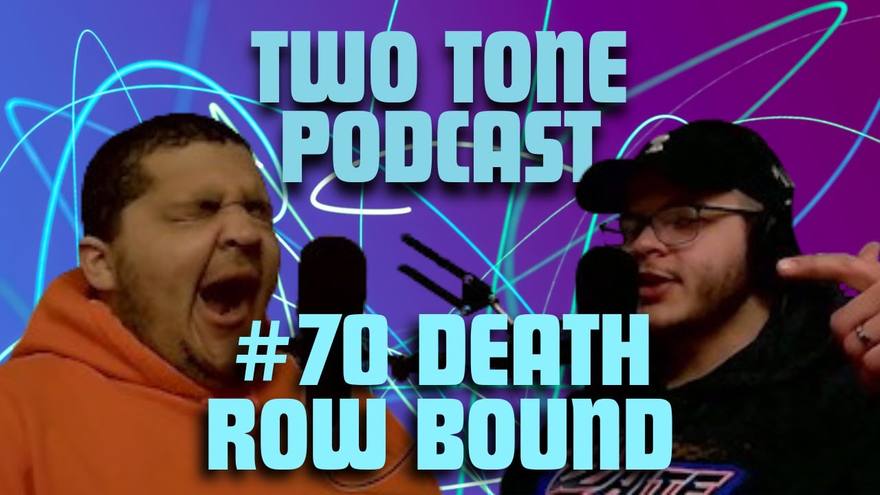 Death Row Bound | Two Tone Podcast #70 - YouTube