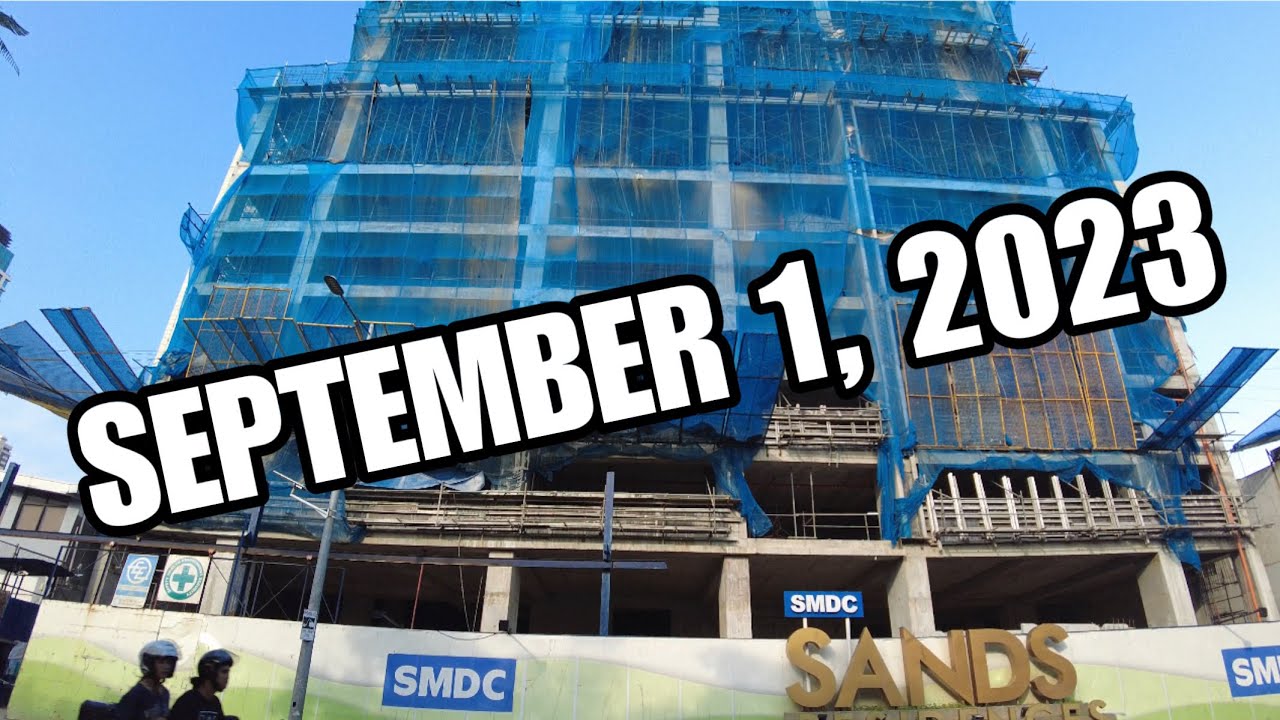 SMDC SANDS RESIDENCES CONSTRUCTION UPDATES AS OF SEPTEMBER 1, 2023 ...