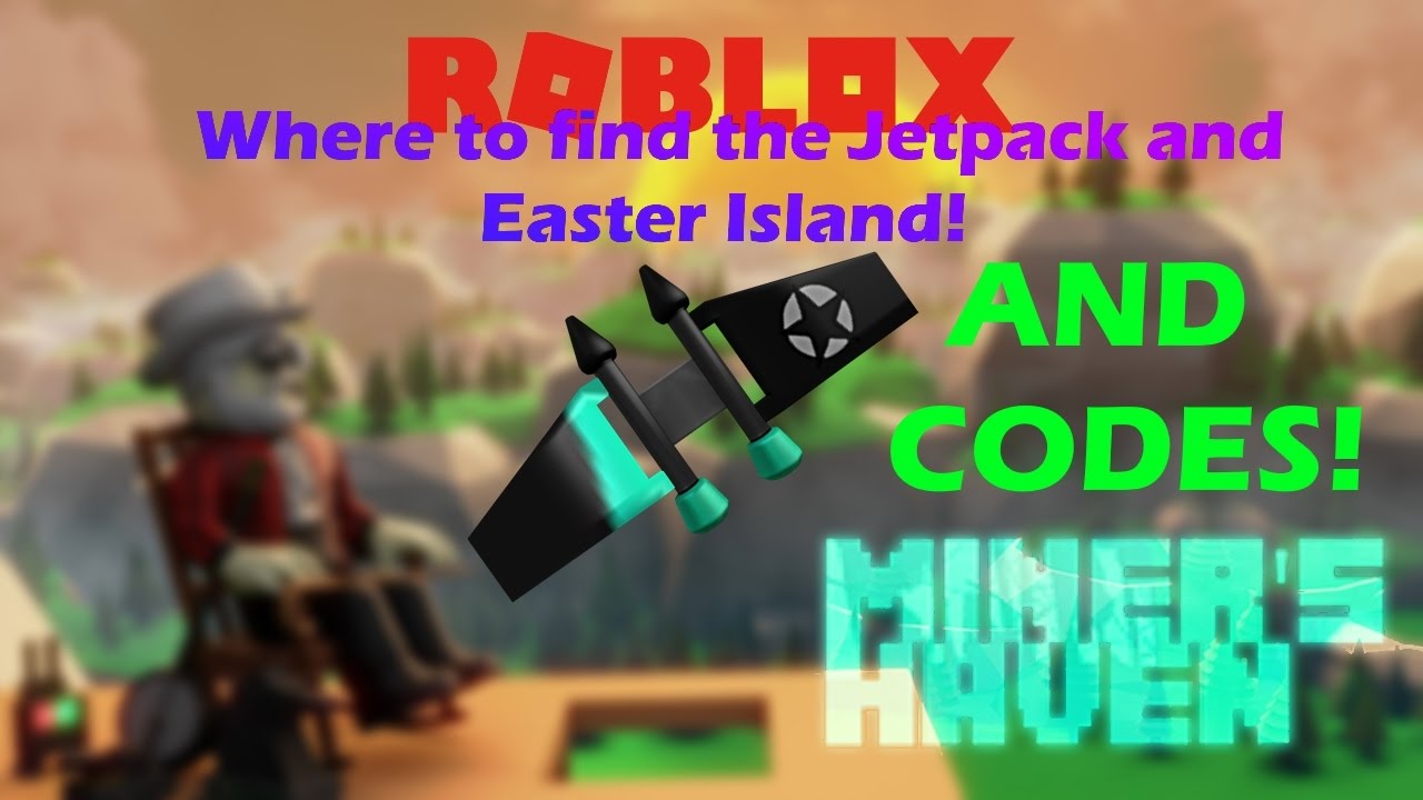 ROBLOX Miner's Haven: Jetpack + Easter Island Location + CODES! - YouTube