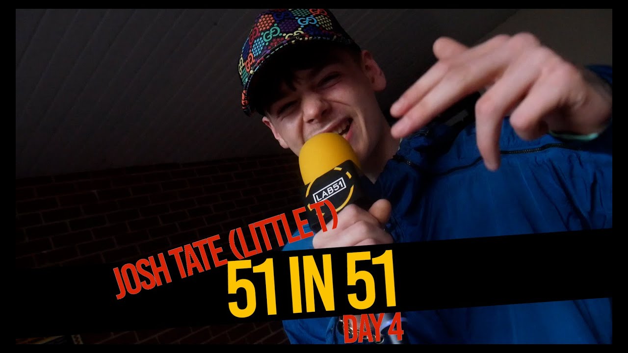 Josh Tate (Little T) - #51in51 Freestyle @JoshTateMusic (Day 4) | # ...