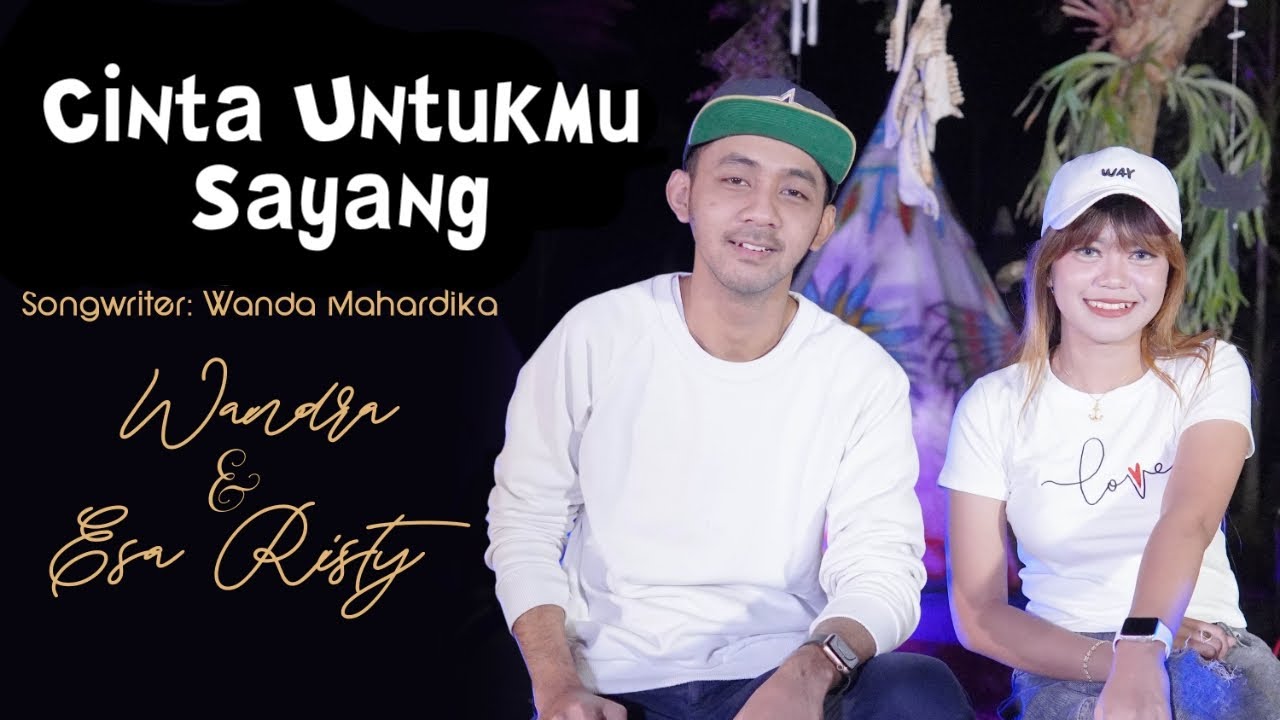 Cinta Untukmu Sayang - Esa Risty feat Wandra Restusiyan I Official ...
