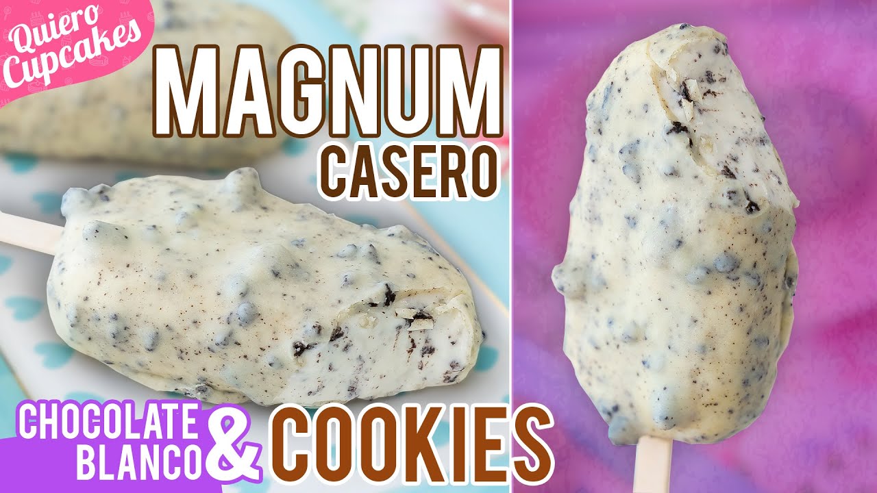 MAGNUM DE CHOCOLATE BLANCO Y OREO | RECETA FÁCIL | QUIERO CUPCAKES ...