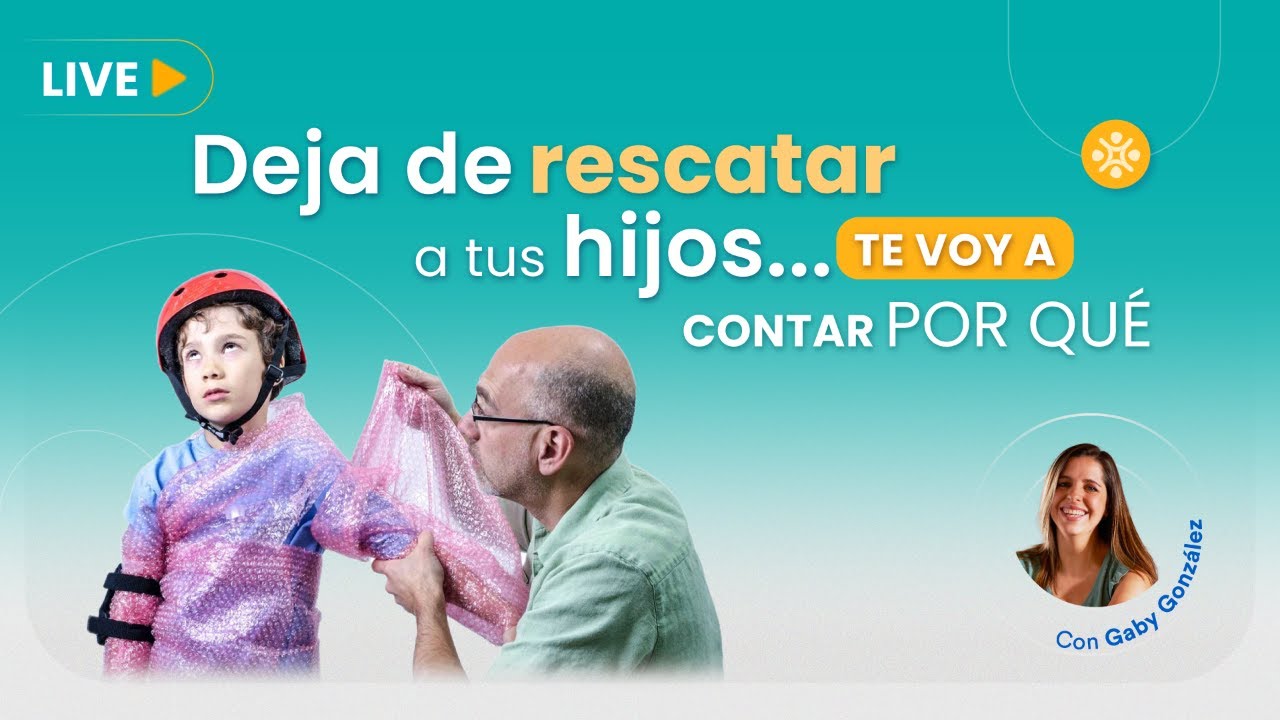 Deja de rescatar a tus hijos…te voy a contar por qué - YouTube