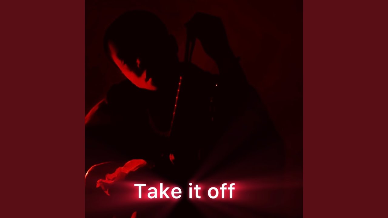 Take It Off - YouTube