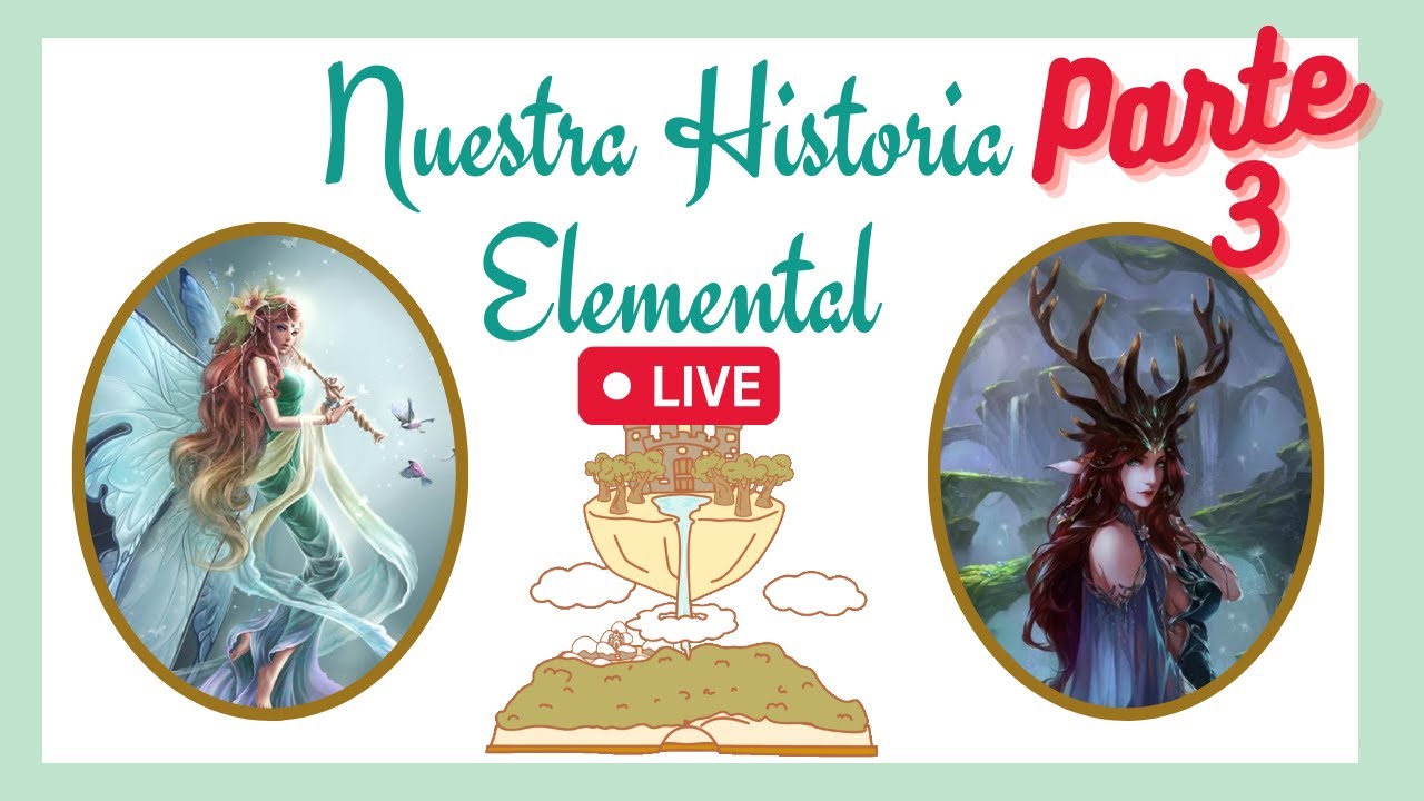 Historia de los Elementales Parte 3 🌍-Arturo y la caída de los elementales 🌺 - YouTube