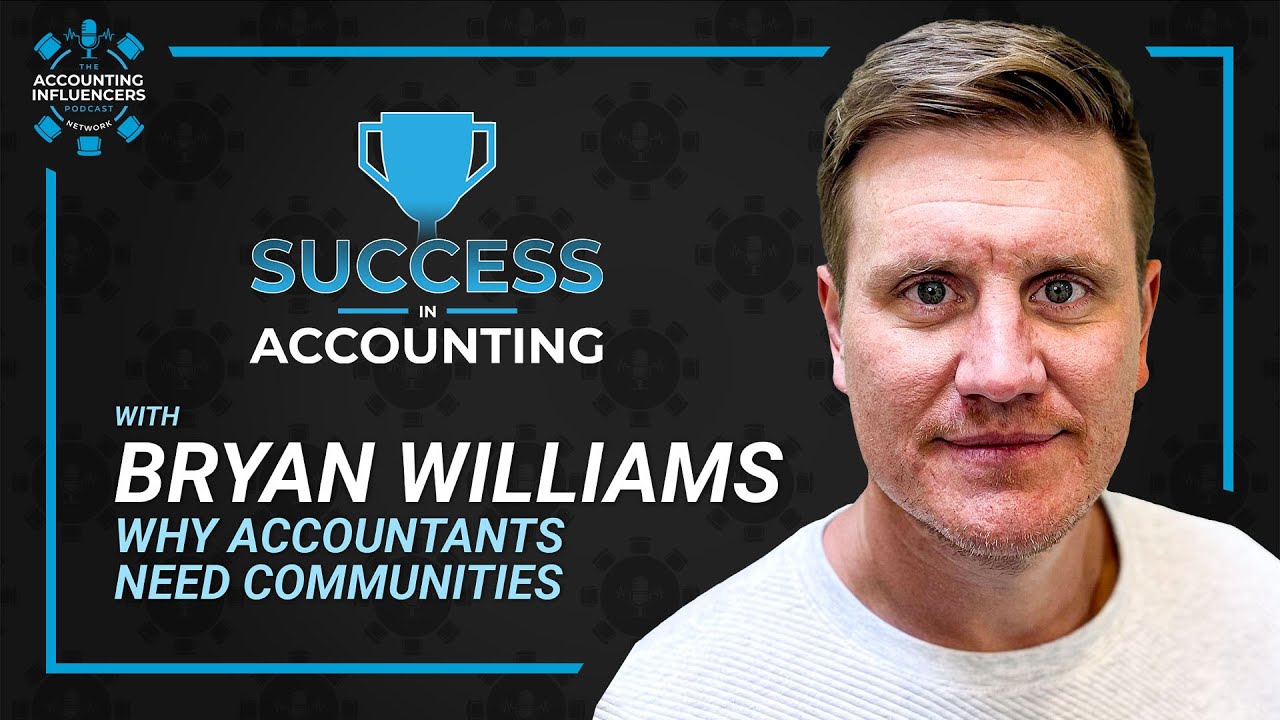 Why Accountants Need Communities: Bryan Williams - YouTube