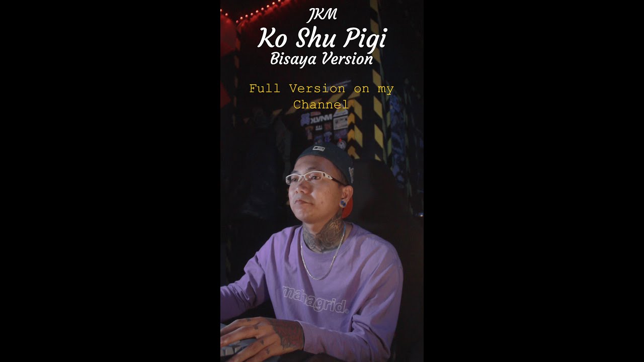 Ko Shu Pigi - JKM (Amigong Tunay) Full Bisaya Version Tiktok Viral ...
