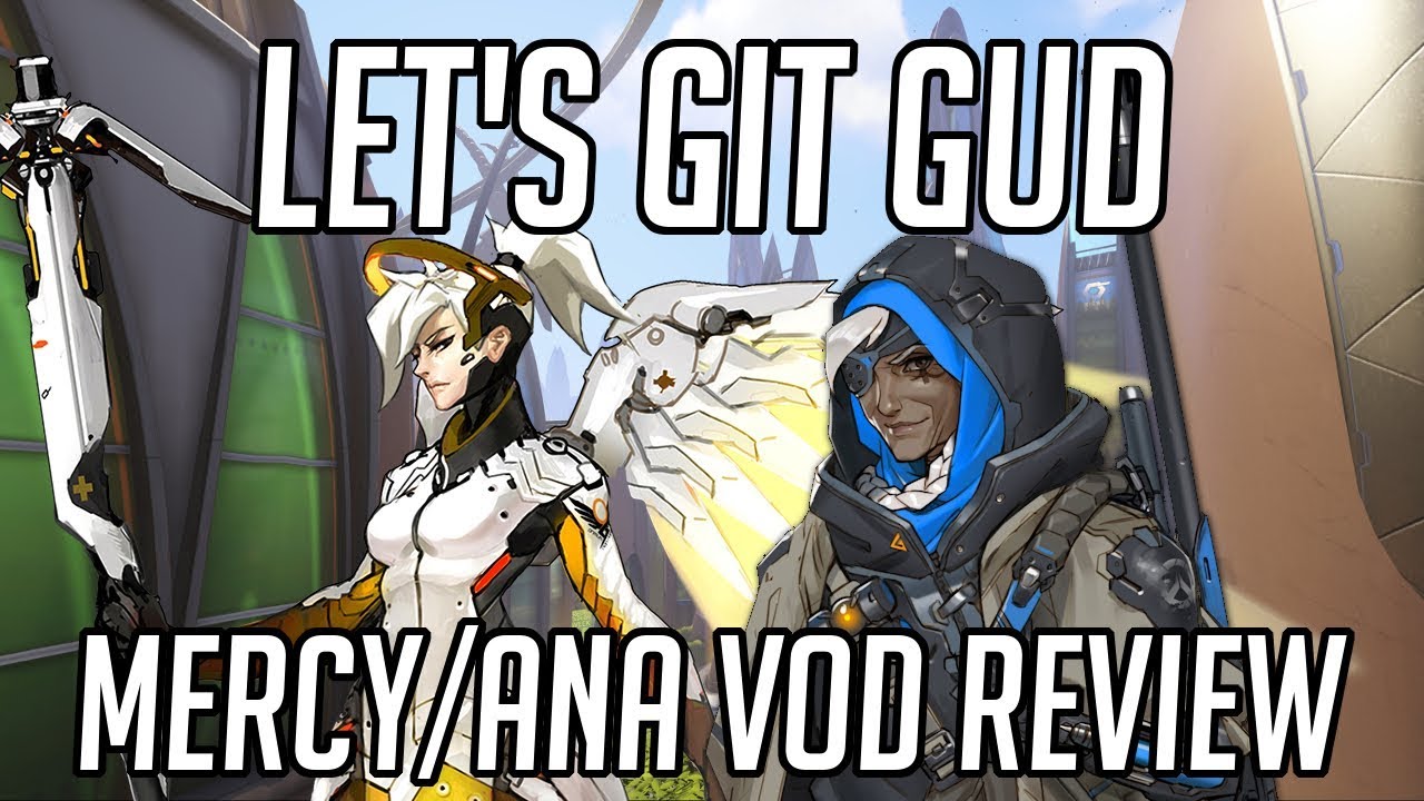 Let's Git Gud | Ana/Mercy Gameplay - Guide & Tips - YouTube