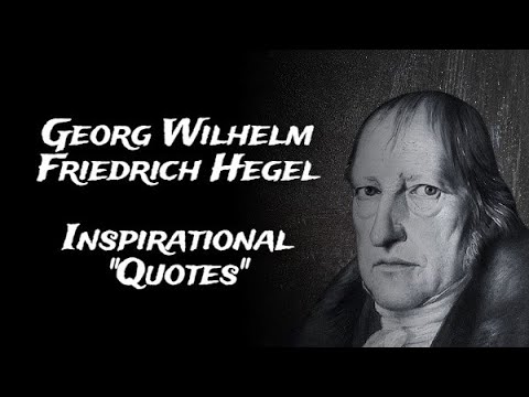 Georg Wilhelm Friedrich Hegel - Inspirational & Motivational Quotes ...