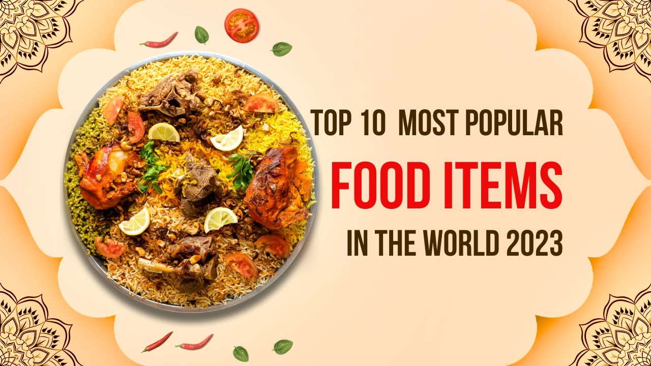 2023's Hottest Food Items: The Top 10 Most Popular Foods Around the ...
