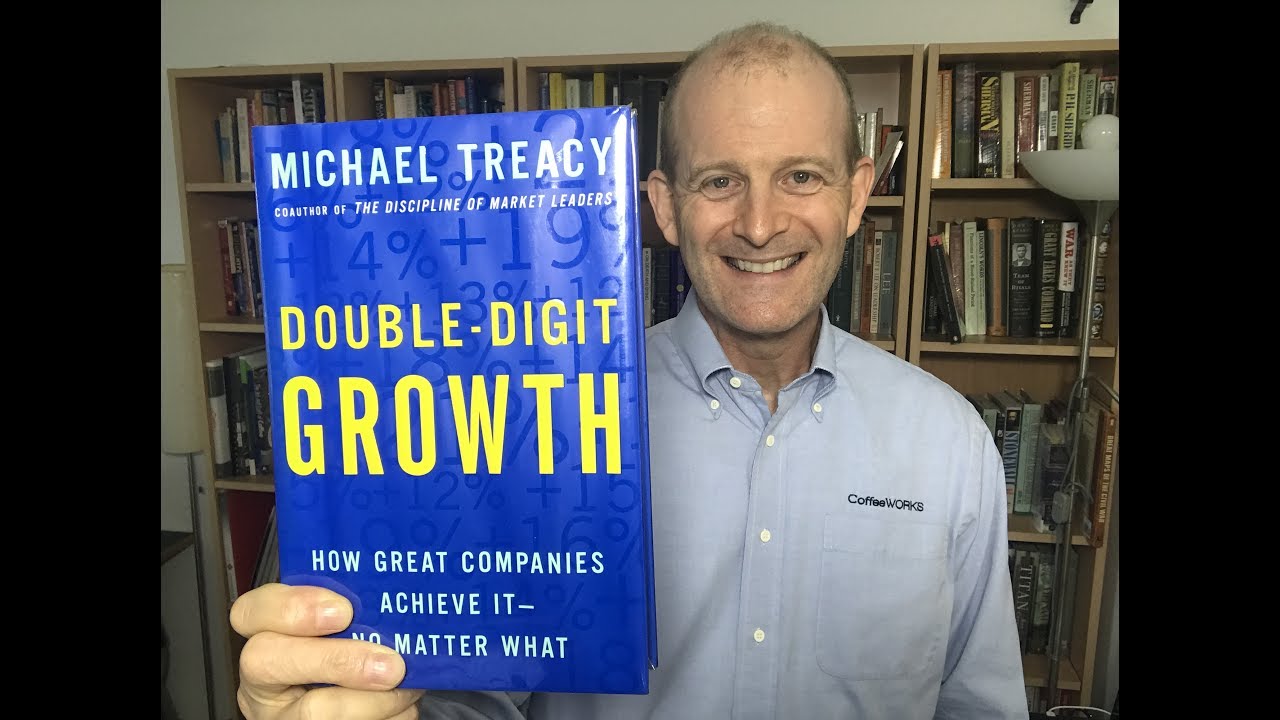 Double Digit Growth - Michael Treacy - YouTube