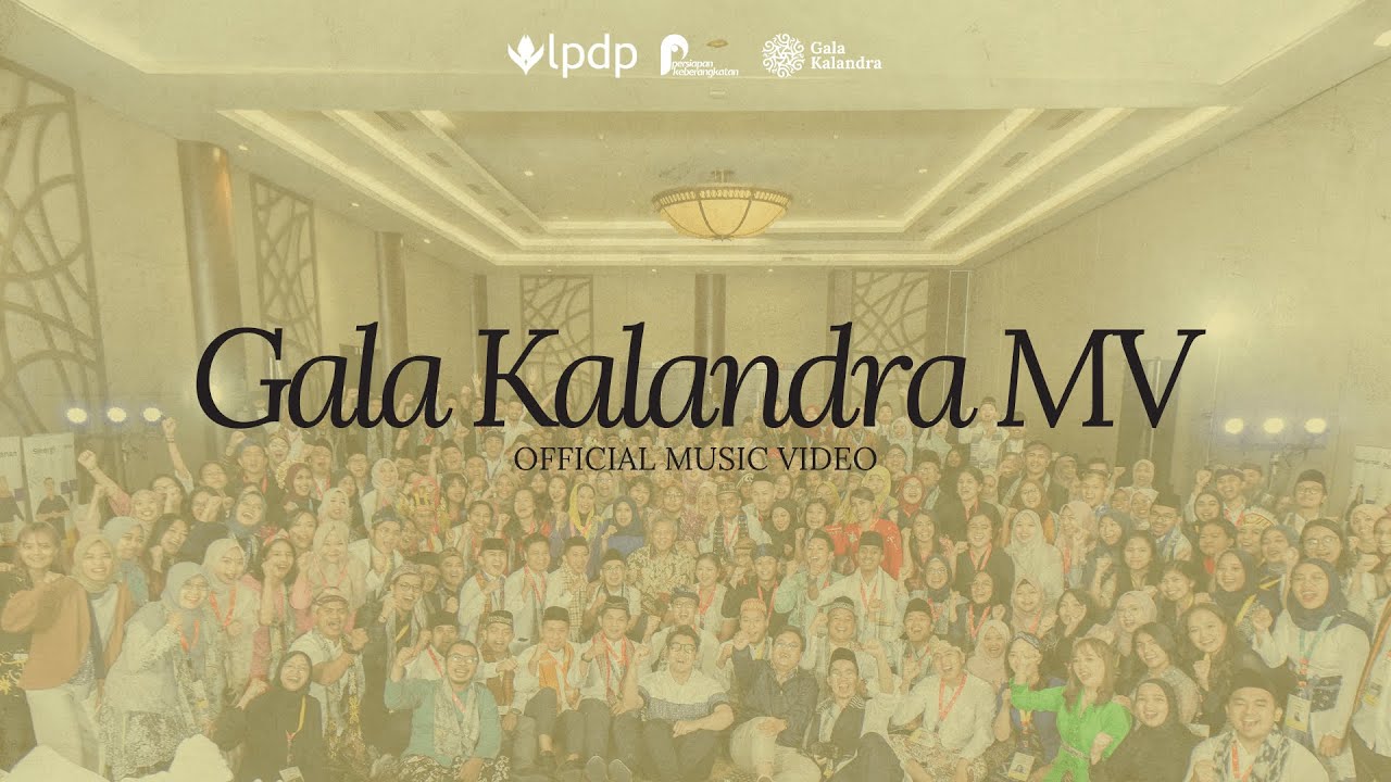 Lagu Angkatan LPDP PK-216 Gala Kalandra (Official Music Video) - YouTube