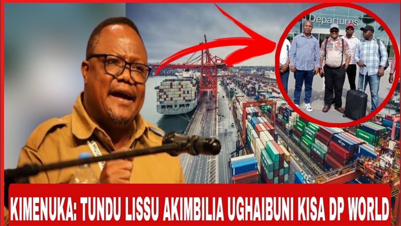 KIMENUKA: TUNDU LISSU AKIMBILIA UGHAIBUNI KISA DP WORLD - YouTube