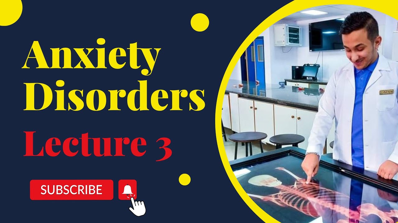 Anxiety Disorders [lecture 3] - YouTube