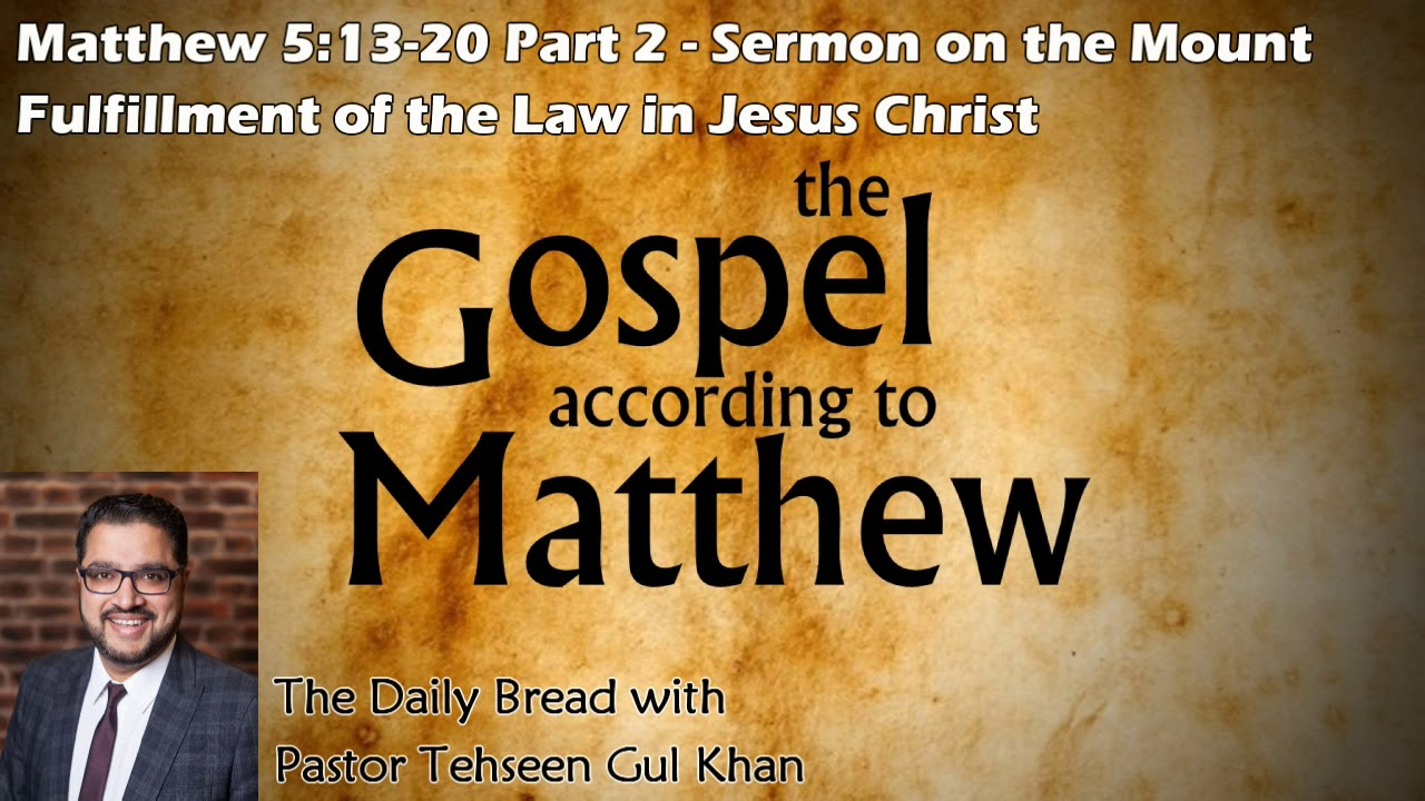 Matthew 5 13 20 P2 Fulfillment Of The Law Sermon On The Mount Commentary By Pastor Tehseen matthew-5-13-20-p2-fulfillment-of-the-law-sermon-on-the-mount-commentary-by-pastor-tehseen