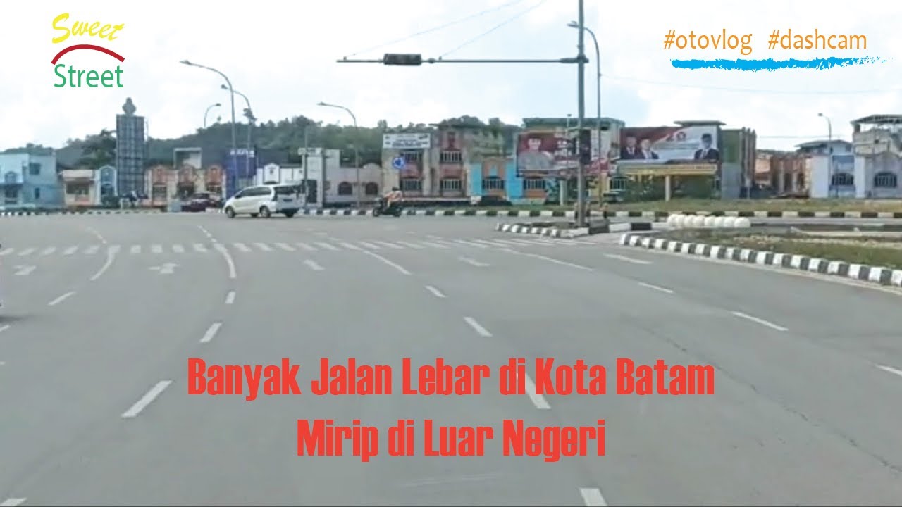 Banyak Jalan Lebar di Kota Batam, Mirip di Luar Negeri - YouTube