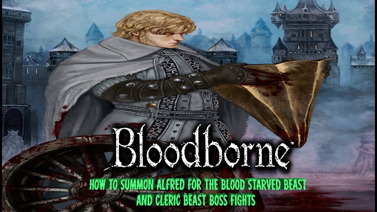 How To Summon Alfred For Blood Starved Beast & Cleric Beast Boss Fight ...