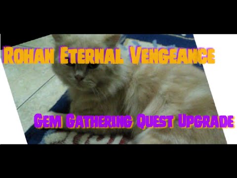 Rohan Eternal Vengeance Ranger Gemstones Gathering Quest C to B - YouTube