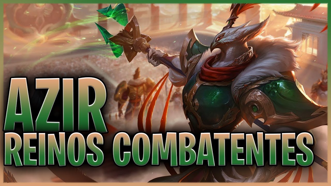 Azir Reinos Combatentes Completo!!! - League of Legends - YouTube