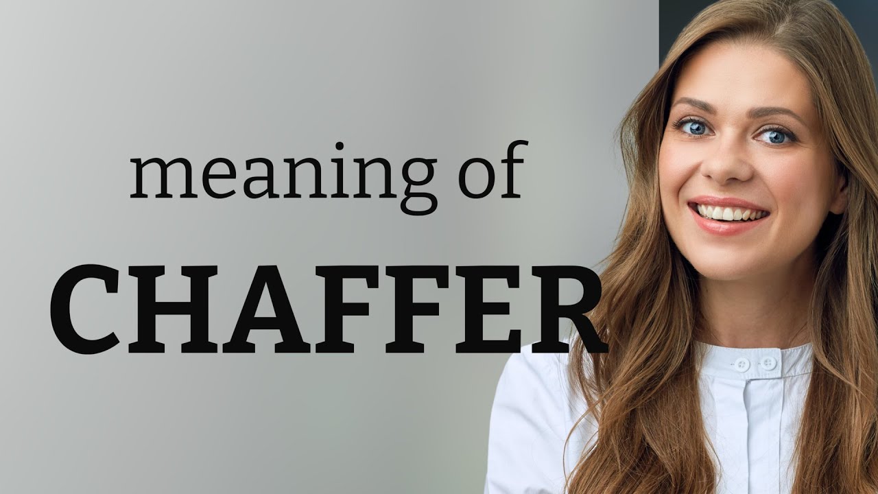 Chaffer — definition of CHAFFER - YouTube