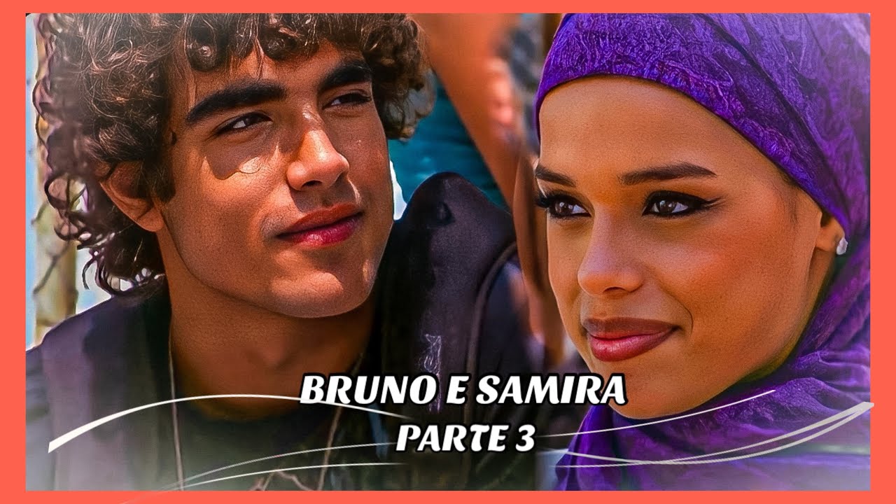 A HISTÓRIA DE BRUNO E SAMIRA- PARTE 3 - YouTube
