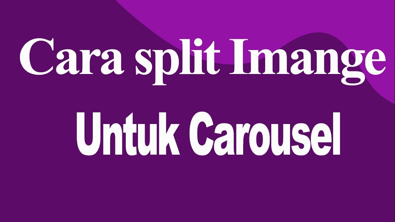 cara split image untuk carousel - YouTube