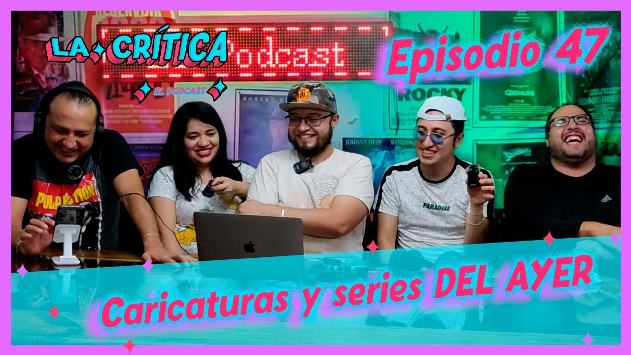 La Crítica #47 || Caricaturas y series DEL AYER - YouTube