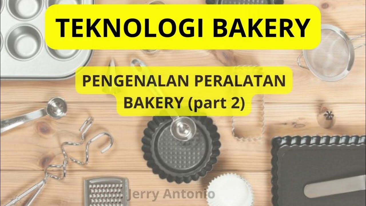TEKNOLOGI BAKERY (pengenalan alat-alat Bakery part 2) - YouTube