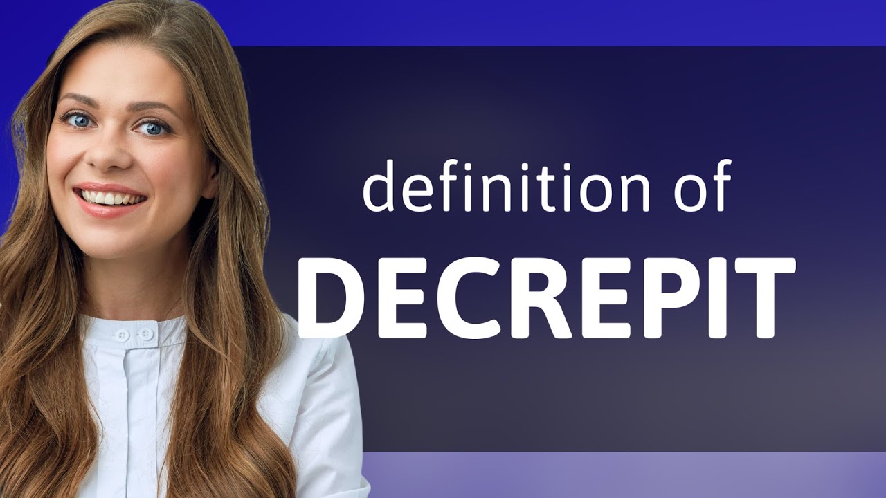 Decrepit — DECREPIT definition - YouTube