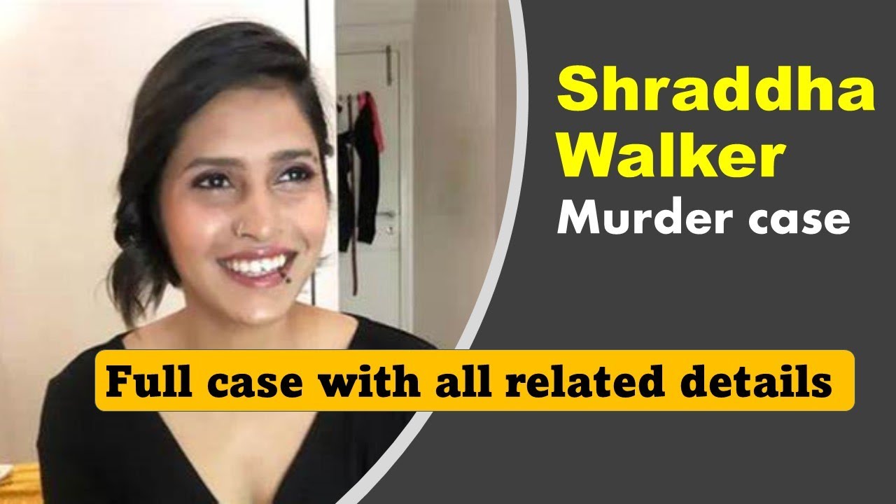 Shraddha Walker Murder Case- Full case story #shraddhawalkarcase # ...