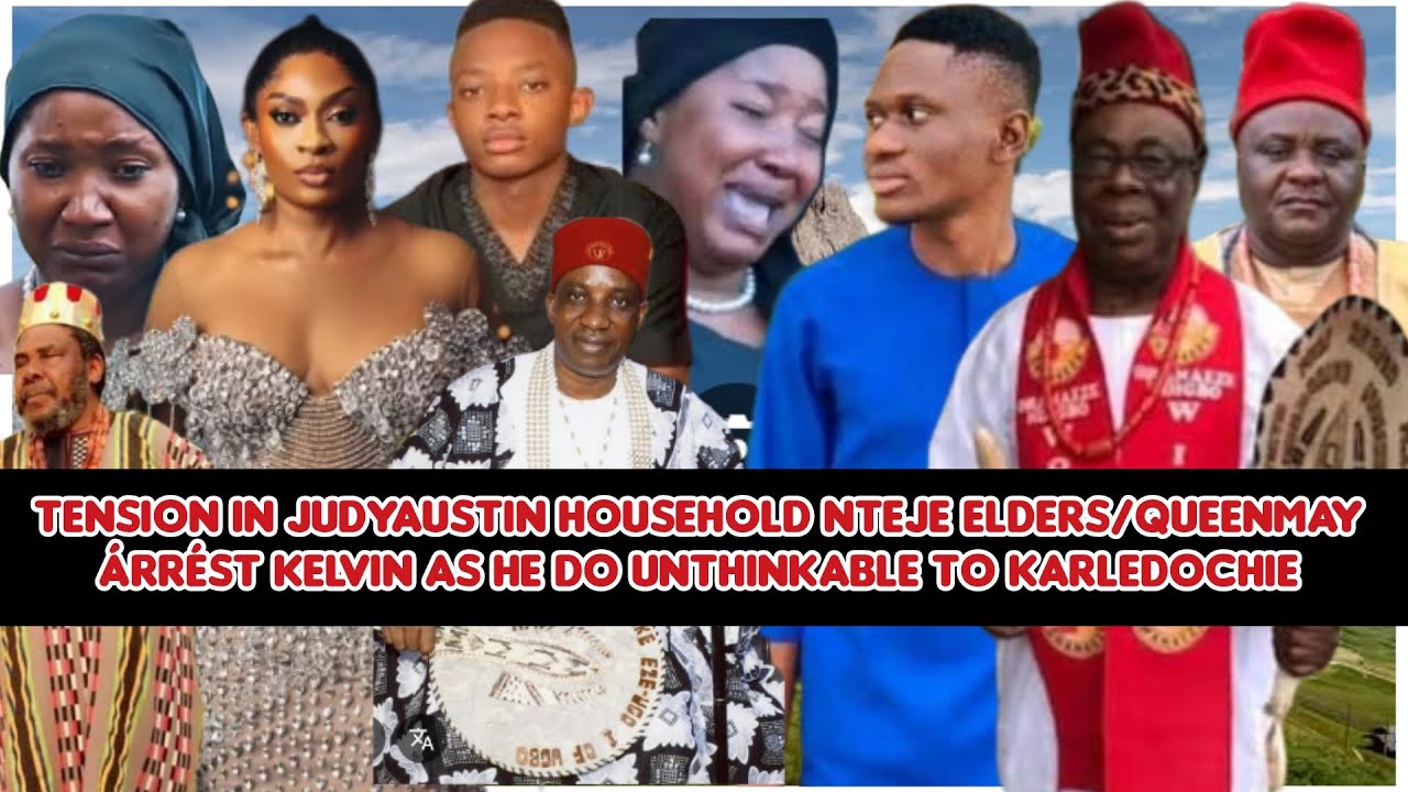 Tension in JudyAustin household Nteje Elders/QueenMay árrést Kelvin as ...