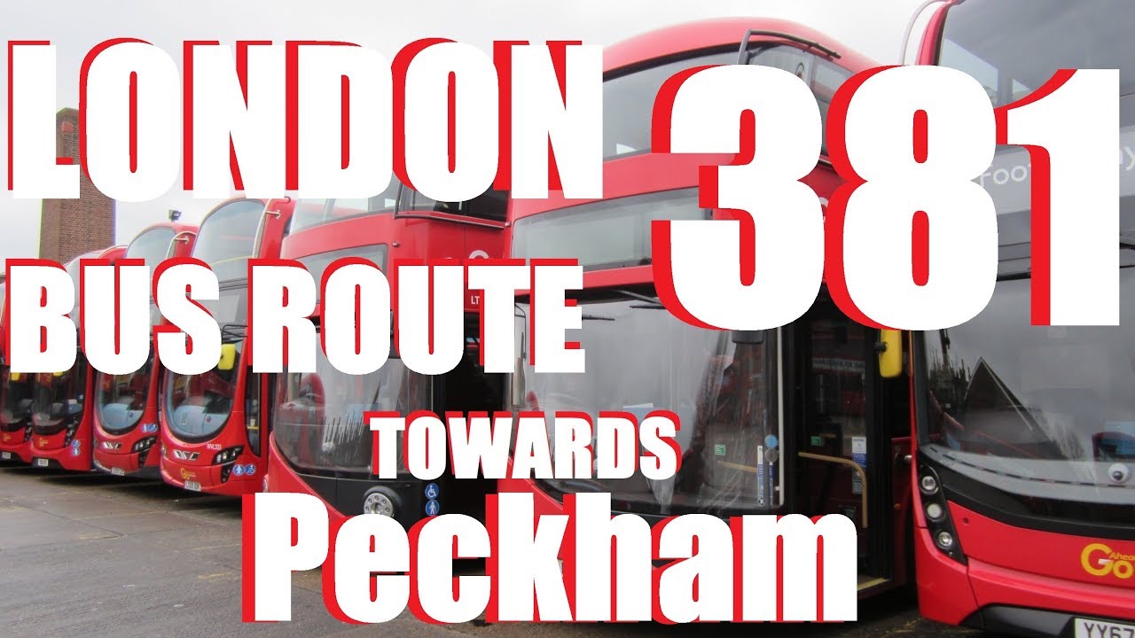 LONDON BUS ROUTE 381 Towards Peckham - YouTube
