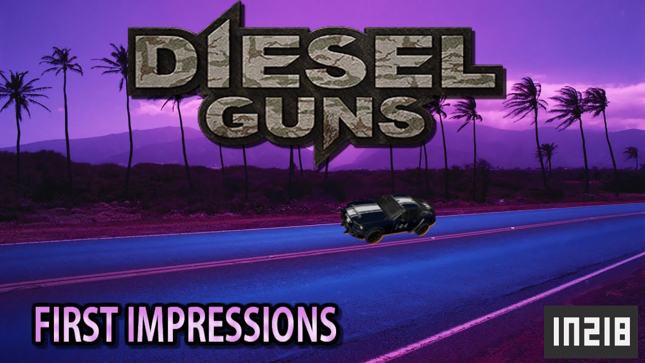 Diesel Guns - First Impression - YouTube