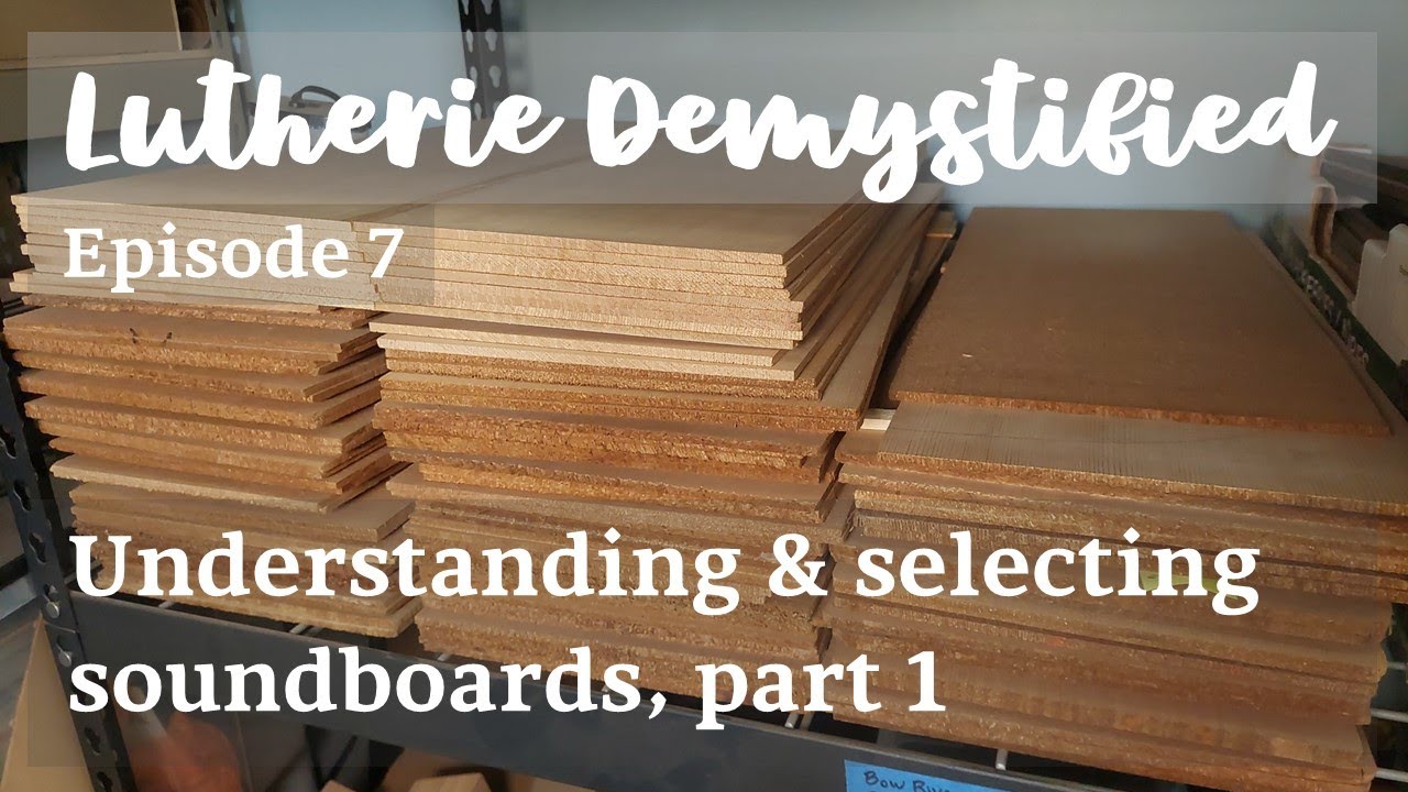 Lutherie Demystified Ep. 7 | Concepts: Understanding and Selecting ...
