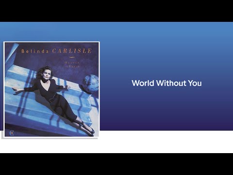Belinda Carlisle_World Without You [Lyrics] - YouTube