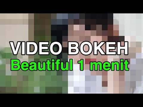VIDEO BOKEH 1 MENIT Beautiful 😱