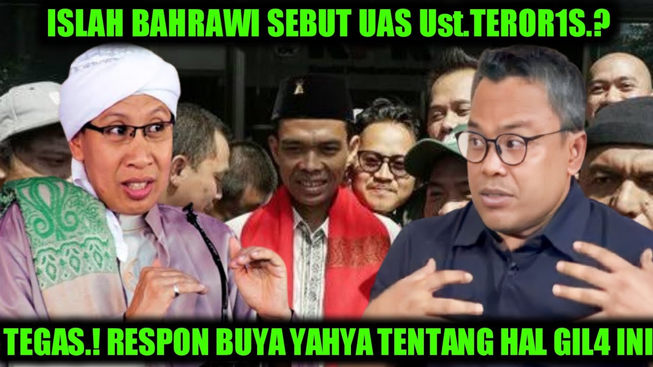 CAK ISLAH BAHRAWI SEBUT UAS Ust.TEROR1S.? INI RESPON BUYA YAHYAH - YouTube