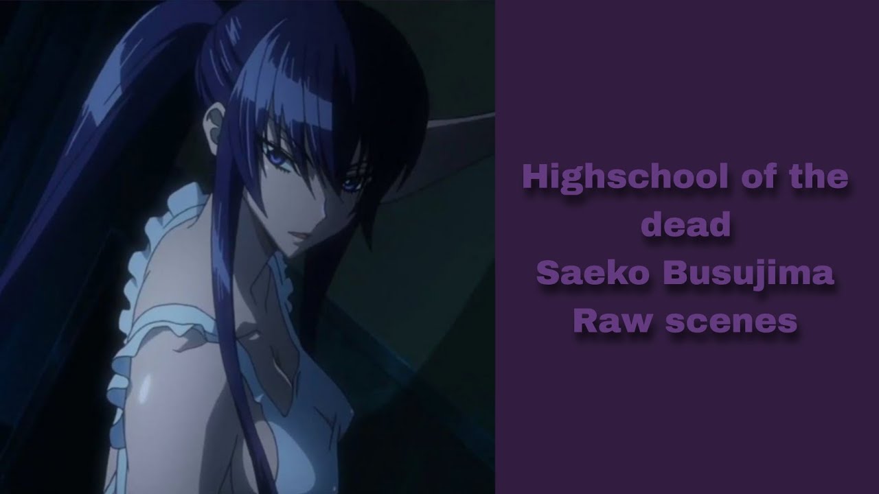 Saeko Busujima Raw scenes / Highschool of the dead / pt2 - YouTube