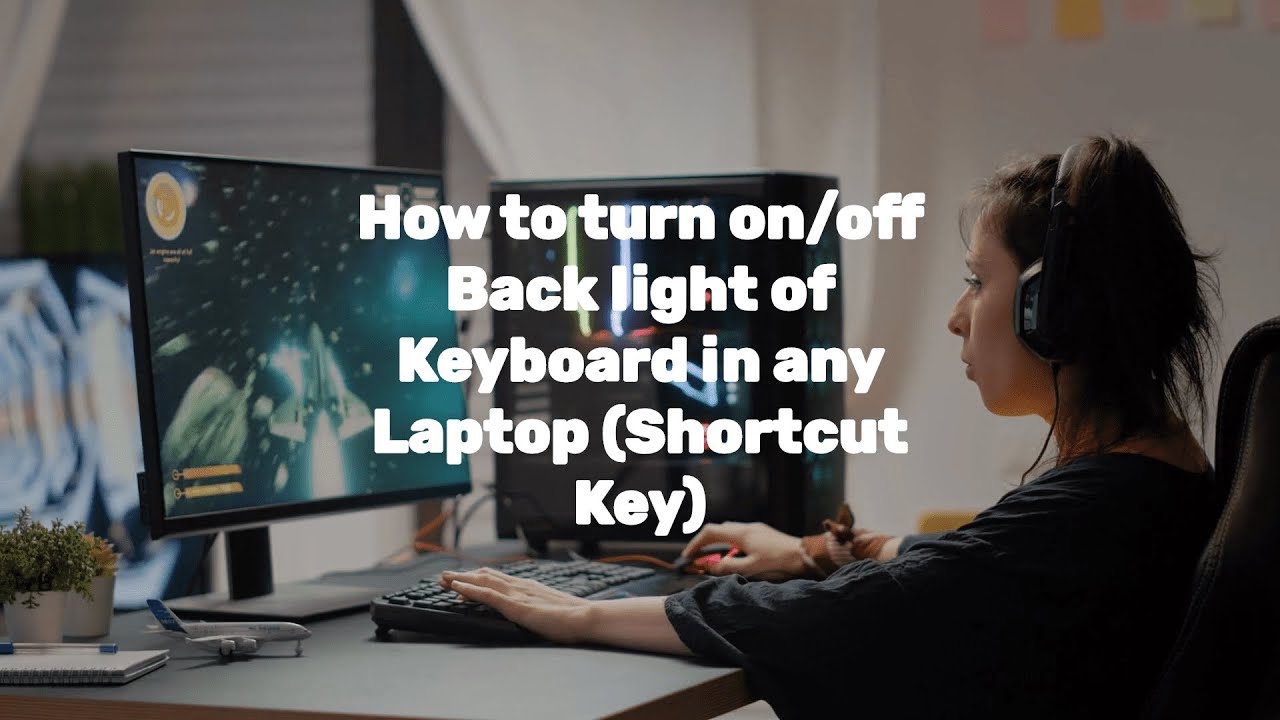 How to turn on/off Back Light of any keyboard in any Laptop (Shortcut ...