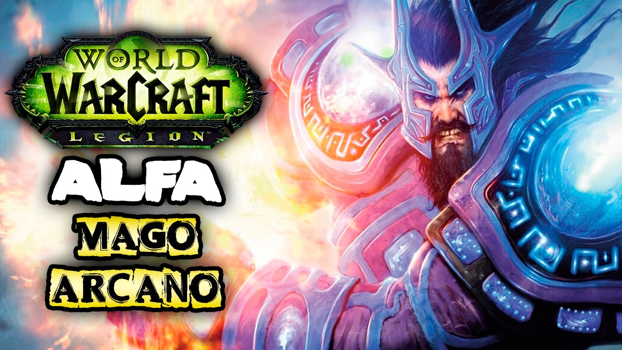 Mago ARCANO | Gameplay WOW LEGION ALPHA - YouTube