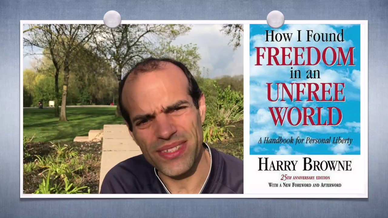 Le Livre How I Found Freedom in an Unfree World d'Harry Browne - YouTube