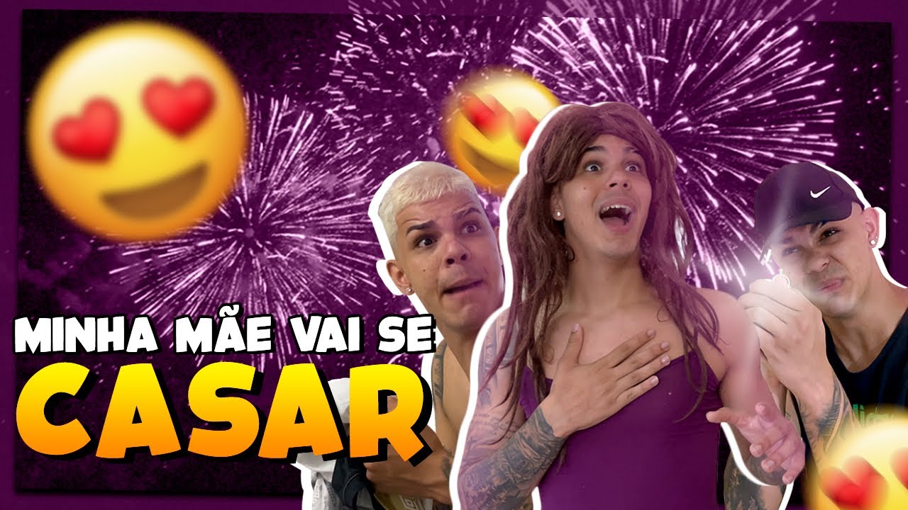 Minha MÃe Vai Se Casar Youtube