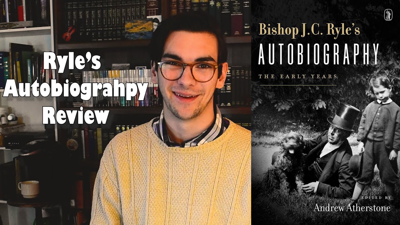 Bishop J. C. Ryle's Autobiography Review - YouTube