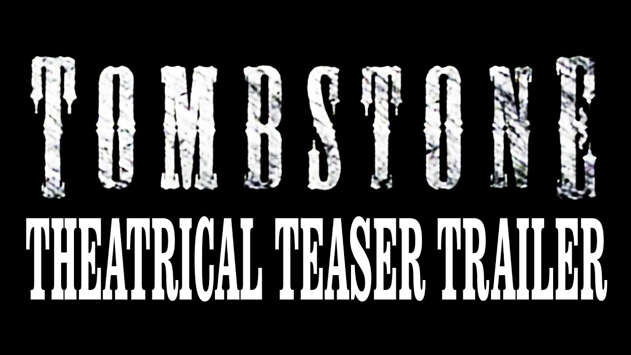 TOMBSTONE THEATRICAL TEASER TRAILER - YouTube