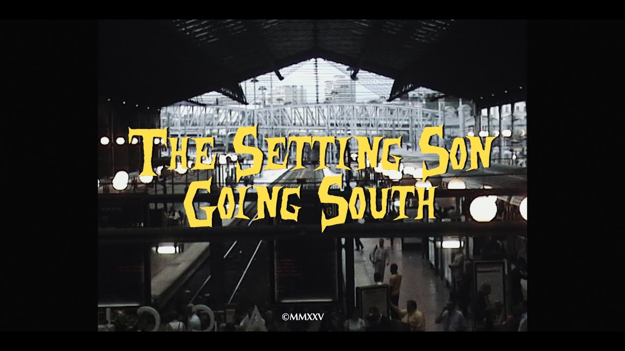 The Setting Son - Going South (Official Music Video 2025) - YouTube
