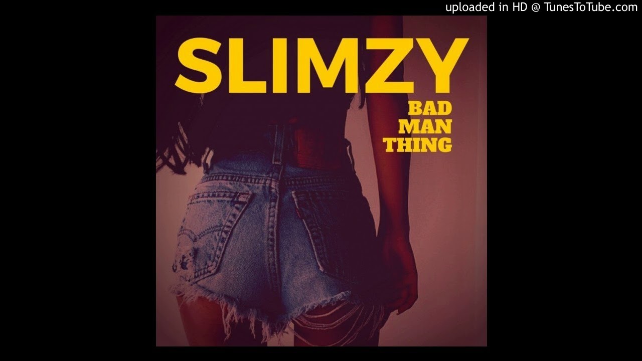 Slimzy — Bad Man Thing (Distributed by Publiseer) - YouTube